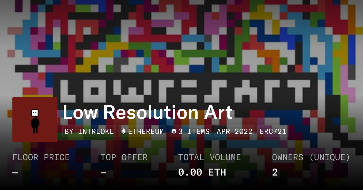 Low Resolution Art - Collection | OpenSea