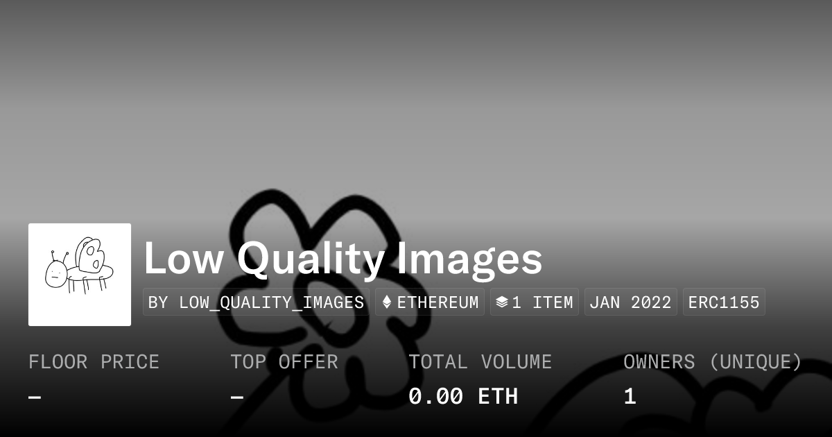 Low Quality Images - Collection | OpenSea