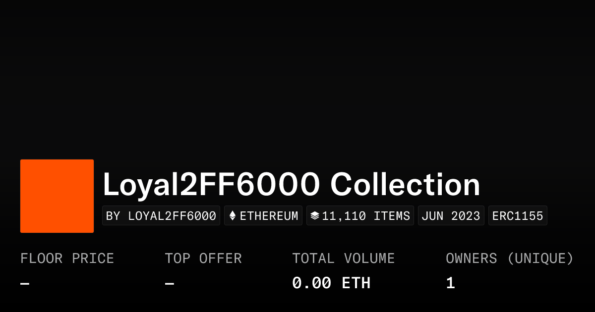 Loyal2FF6000 Collection - Collection | OpenSea