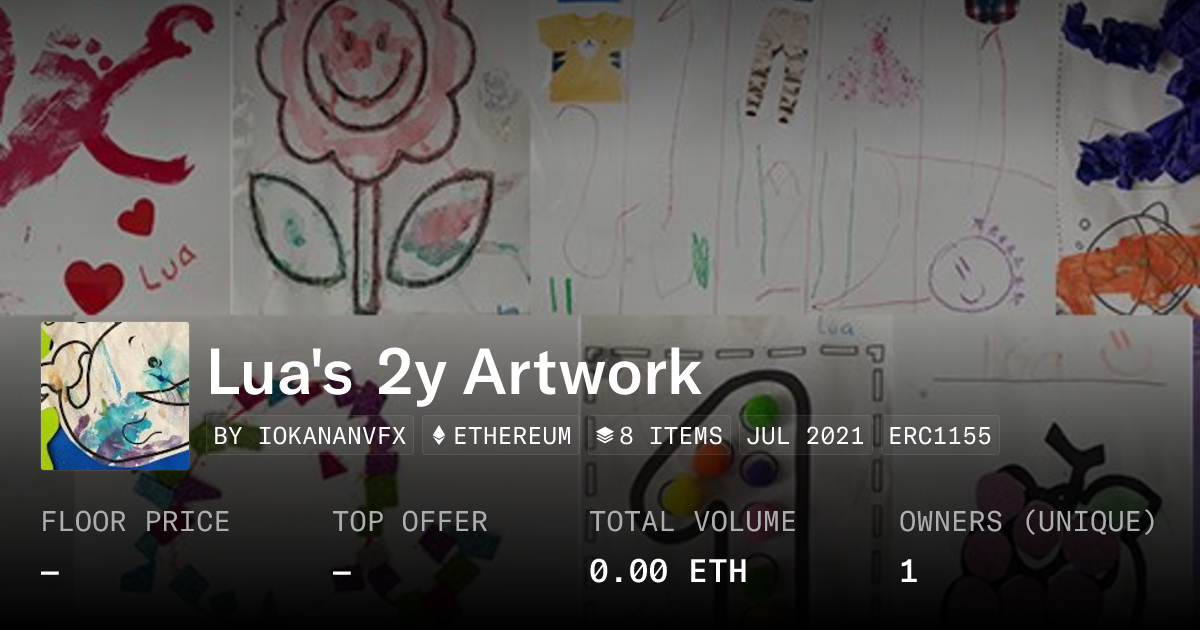 Lua's 2y Artwork - Collection | OpenSea