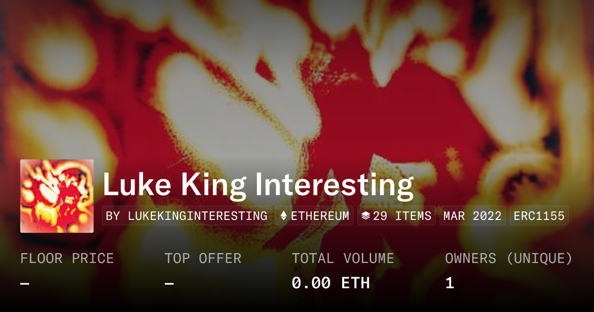 Luke King Interesting - Collection | OpenSea