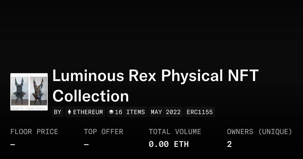 Luminous Rex Physical NFT Collection - Collection | OpenSea