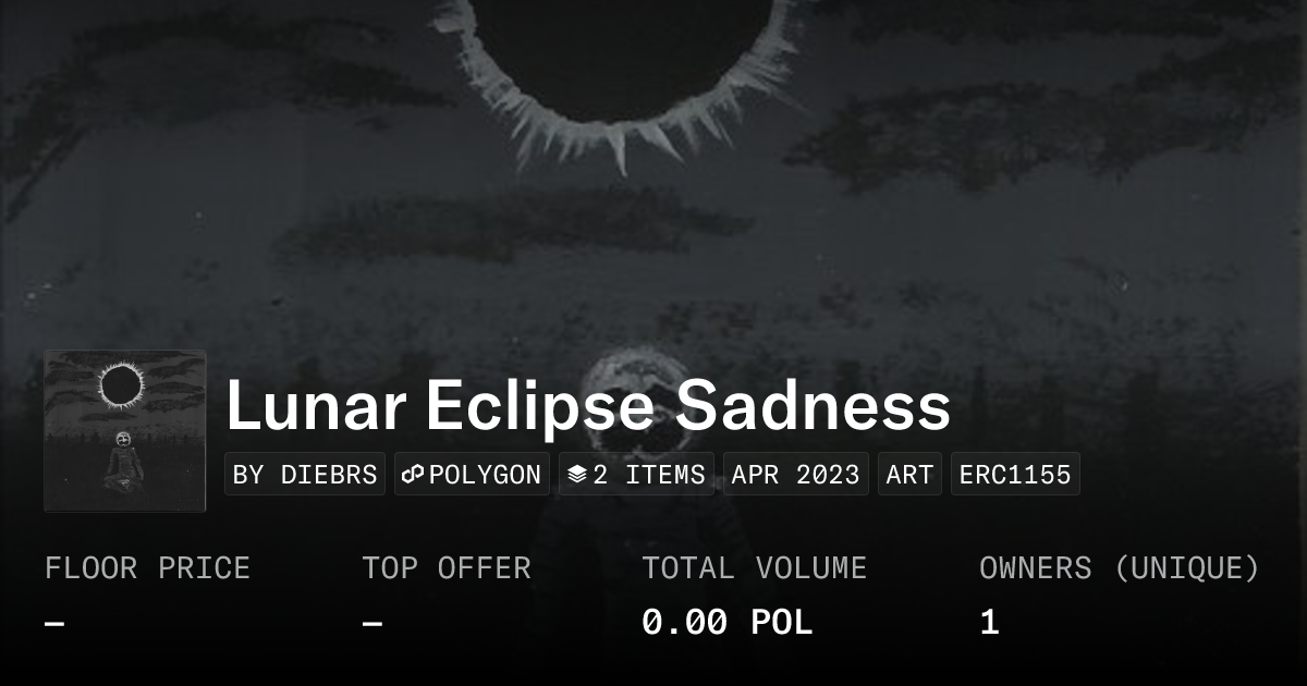 Lunar Eclipse Sadness - Collection | OpenSea