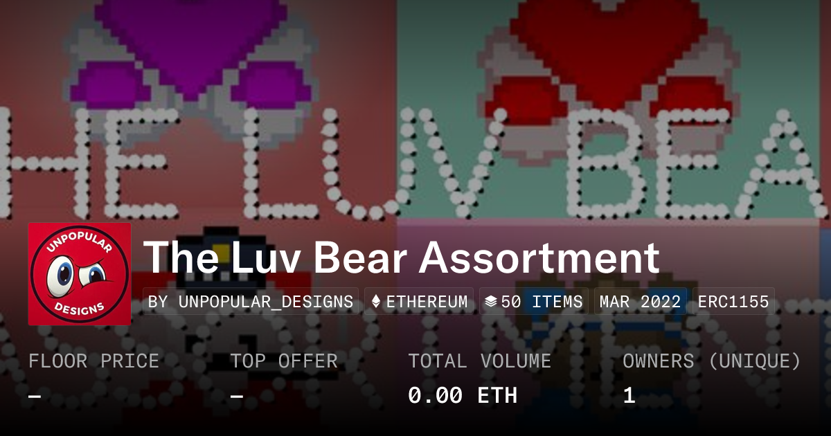 The Luv Bear Assortment - Collection | OpenSea