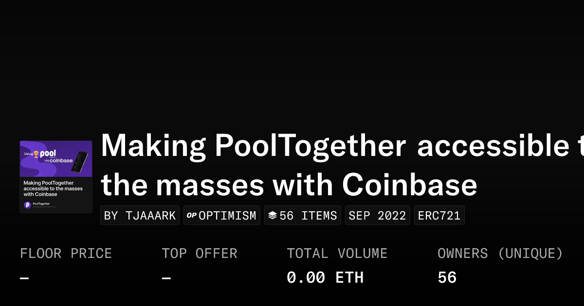Making PoolTogether accessible to the masses with Coinbase - Collection | OpenSea