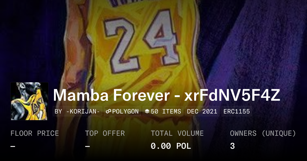 Mamba Forever - xrFdNV5F4Z - Collection | OpenSea