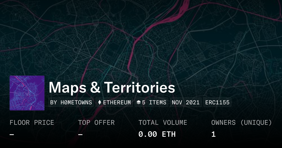 Maps & Territories - Collection | OpenSea