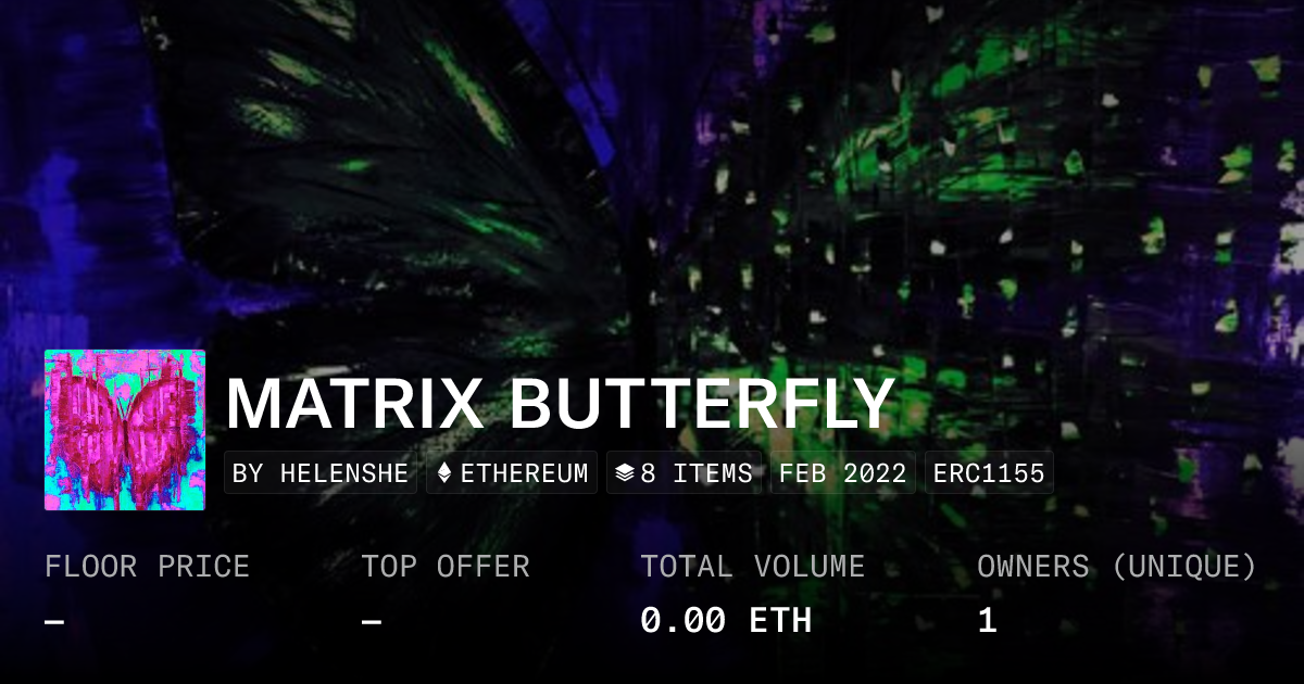 MATRIX BUTTERFLY - Collection | OpenSea
