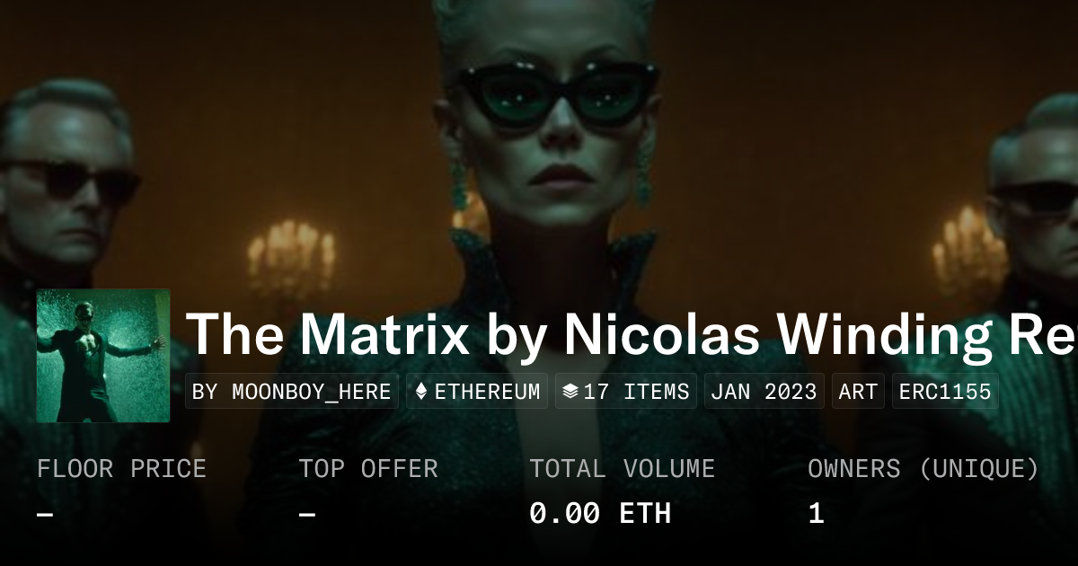 The Matrix by Nicolas Winding Refn - Collection | OpenSea