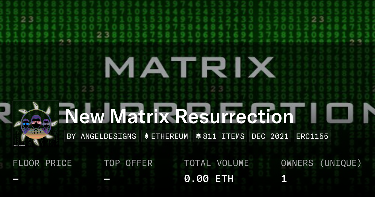 New Matrix Resurrection - Collection | OpenSea