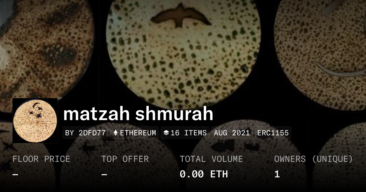 matzah shmurah - Collection | OpenSea