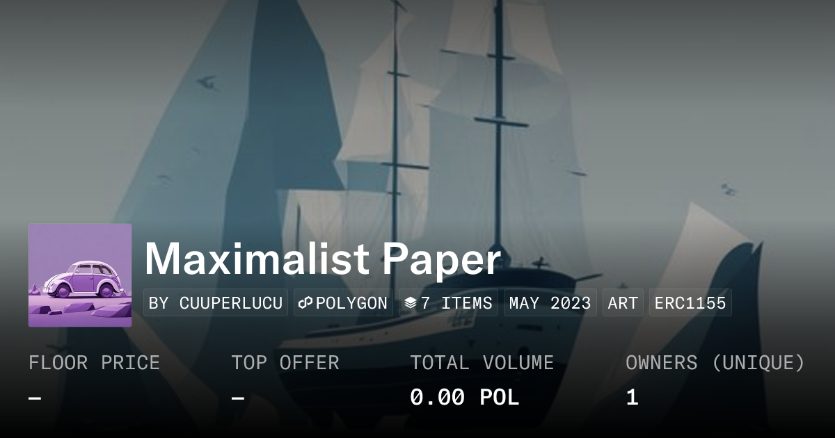 Maximalist Paper - Collection | OpenSea