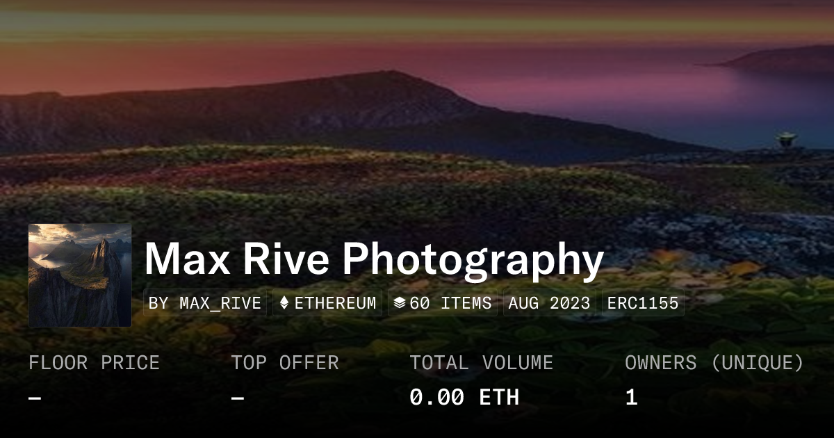 Max Rive Photography - Collection | OpenSea