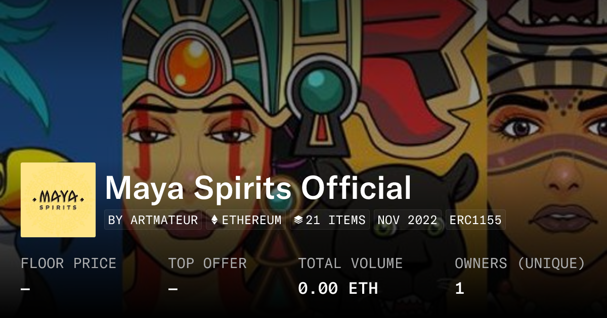 Maya Spirits Official - Collection | OpenSea