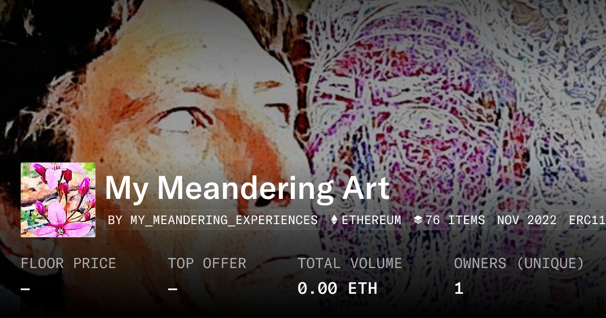 My Meandering Art - Collection | OpenSea