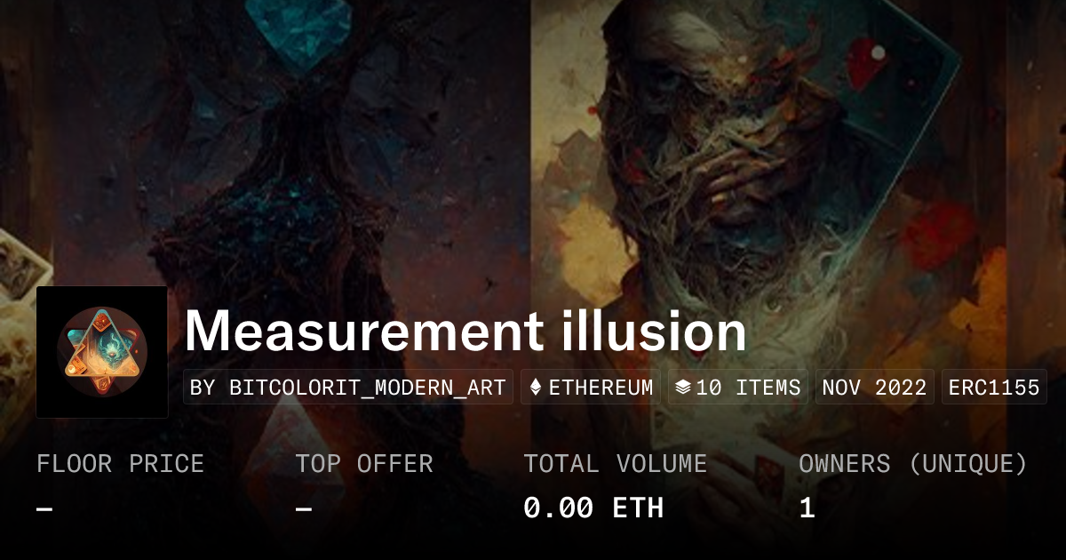 Measurement illusion - Collection | OpenSea