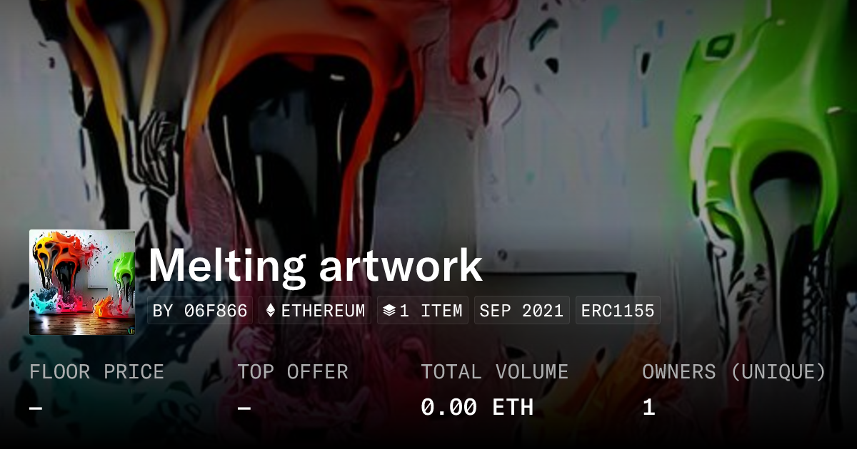 Melting artwork - Collection | OpenSea
