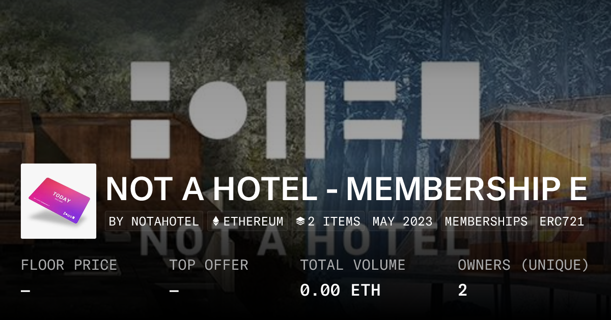 NOT A HOTEL - MEMBERSHIP E - Collection | OpenSea