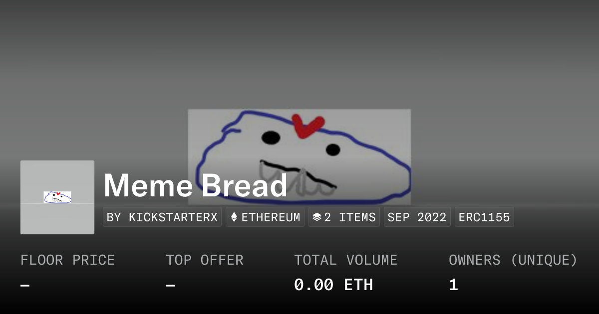 Meme Bread - Collection | OpenSea