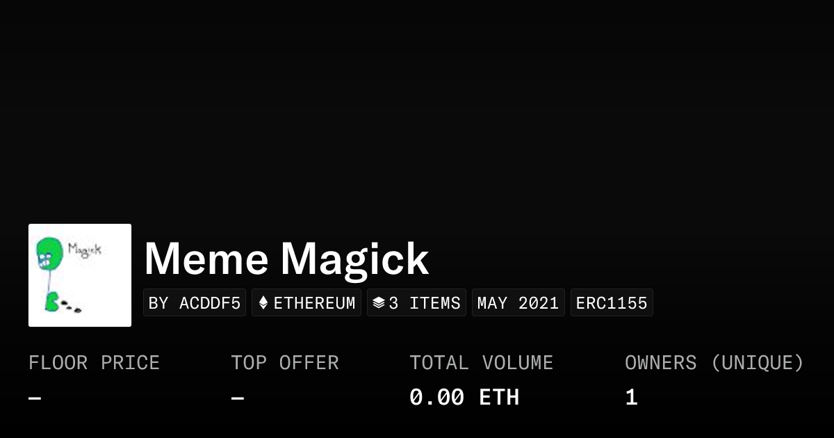 Meme Magick - Collection | OpenSea