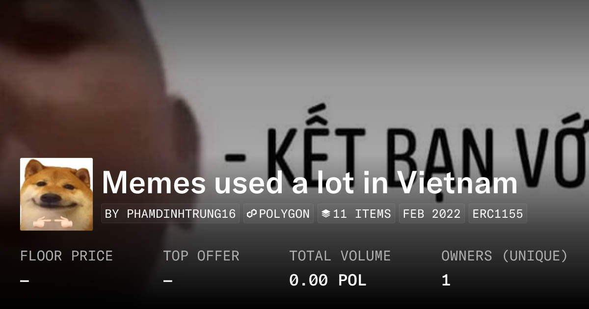 Memes used a lot in Vietnam - Collection | OpenSea