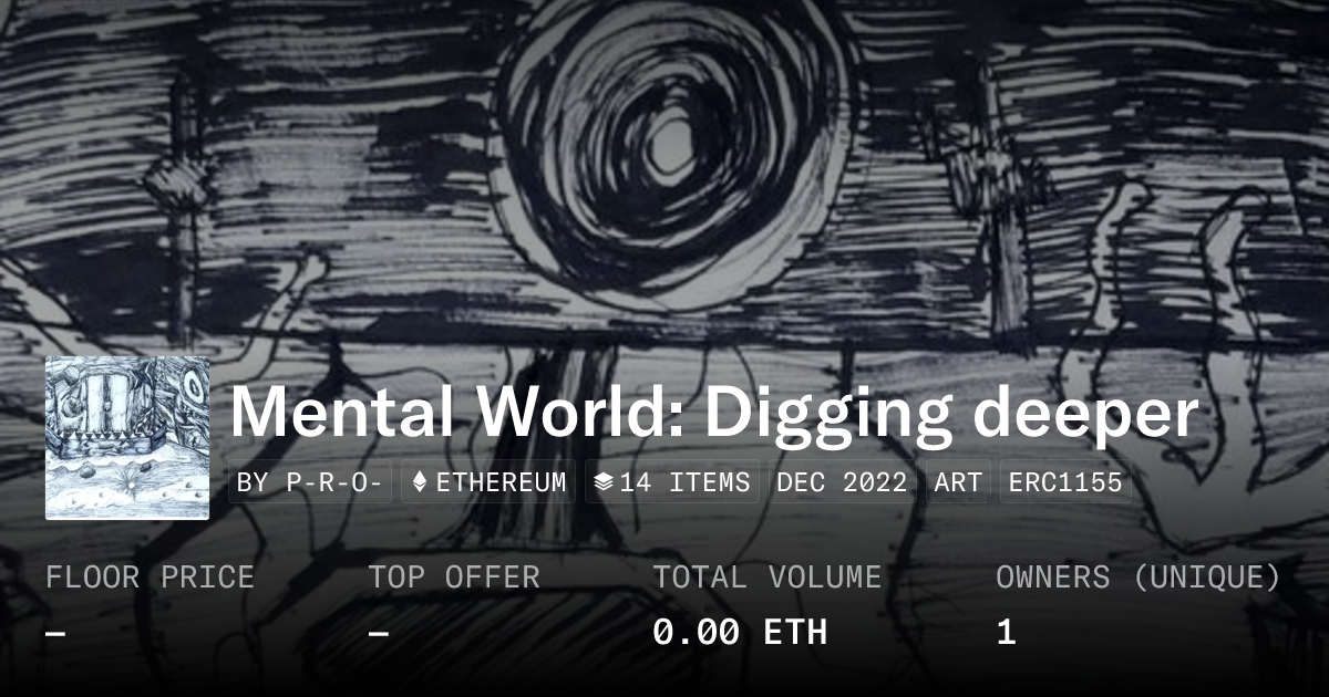 Mental World: Digging deeper - Collection | OpenSea