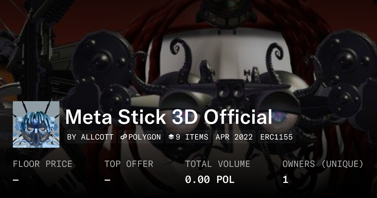 Meta Stick 3D Official - Collection | OpenSea