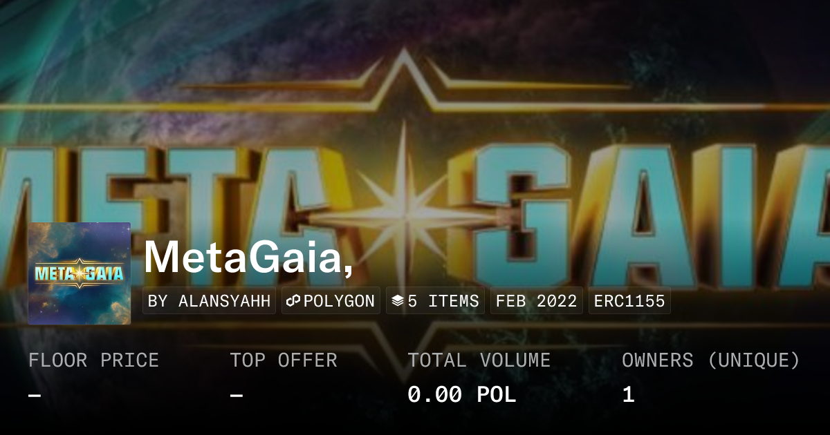 MetaGaia, - Collection | OpenSea