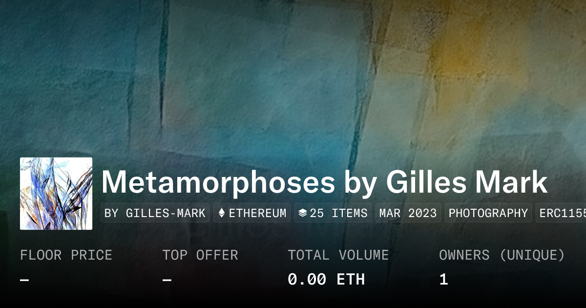 Metamorphoses by Gilles Mark - Collection | OpenSea