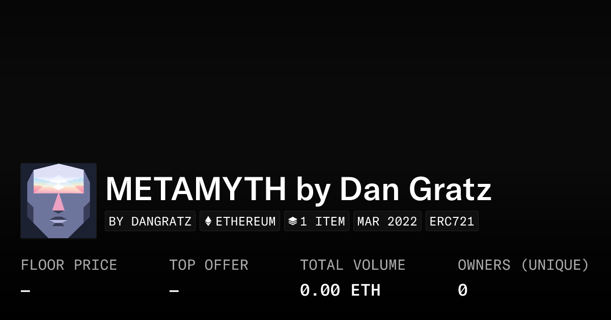 METAMYTH by Dan Gratz - Collection | OpenSea