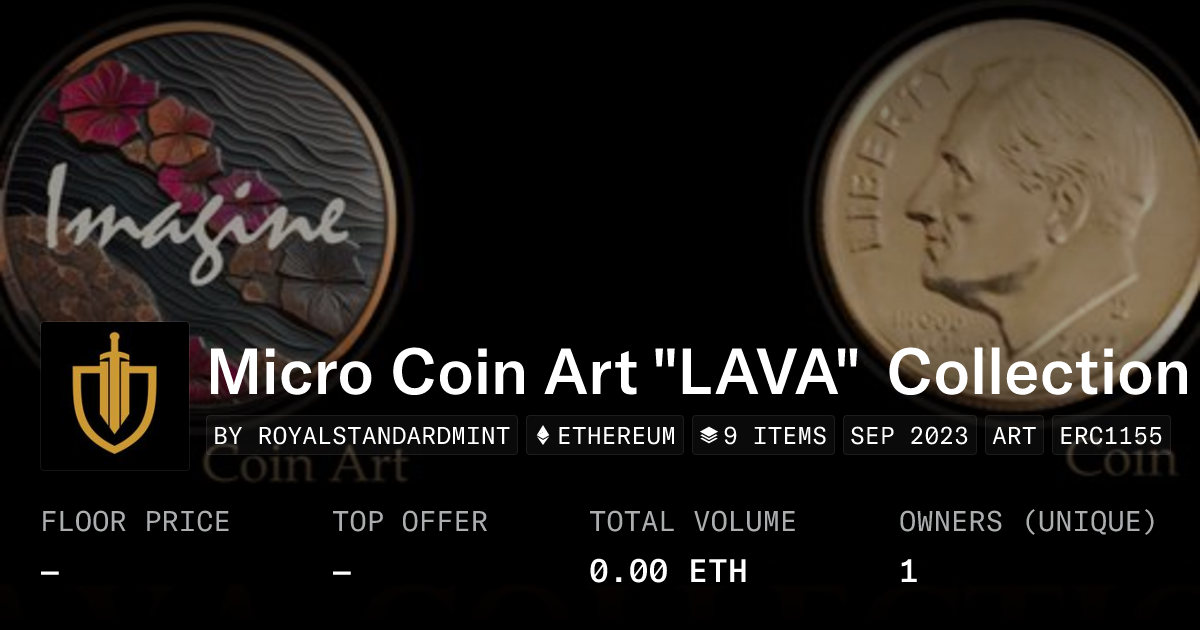 Micro Coin Art "LAVA" Collection - Collection | OpenSea