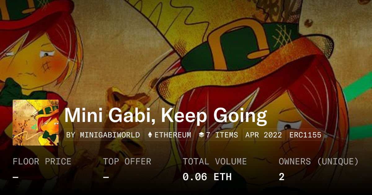 Mini Gabi, Keep Going - Collection | OpenSea