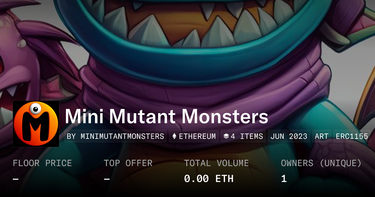 Mini Mutant Monsters - Collection | OpenSea