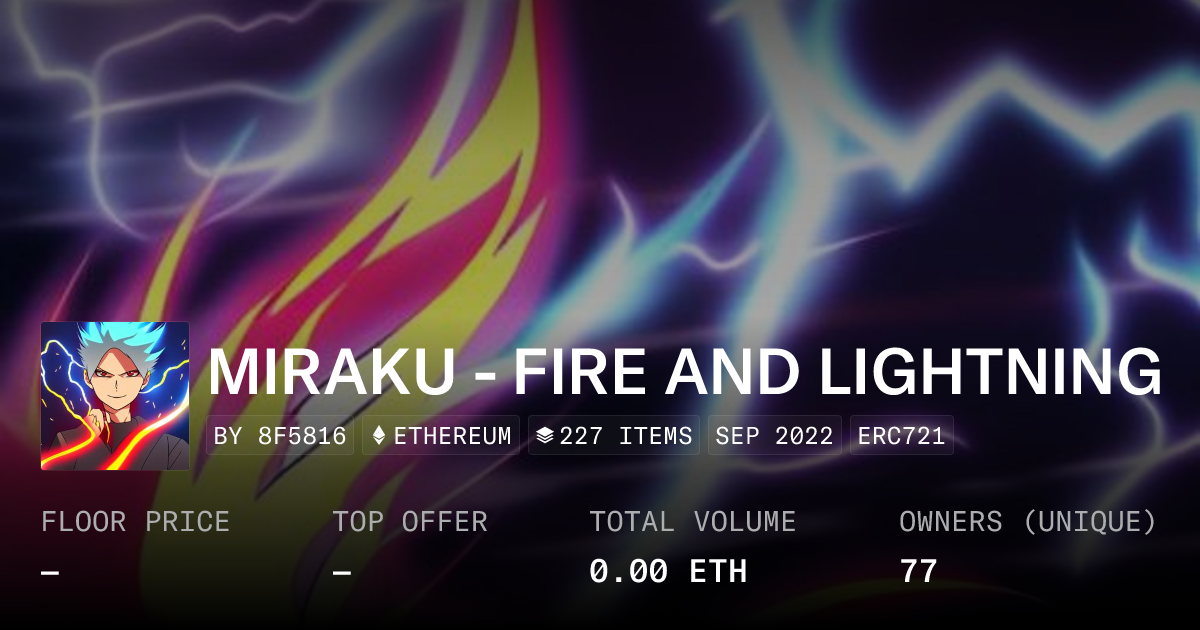 MIRAKU - FIRE AND LIGHTNING - Collection | OpenSea