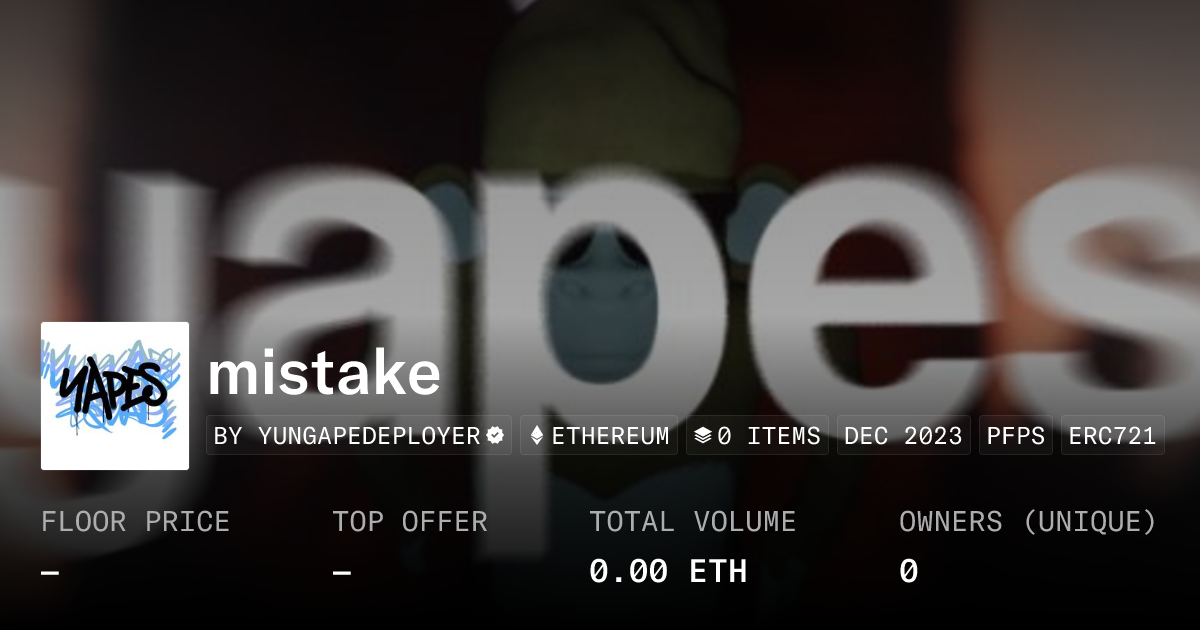 mistake - Collection | OpenSea