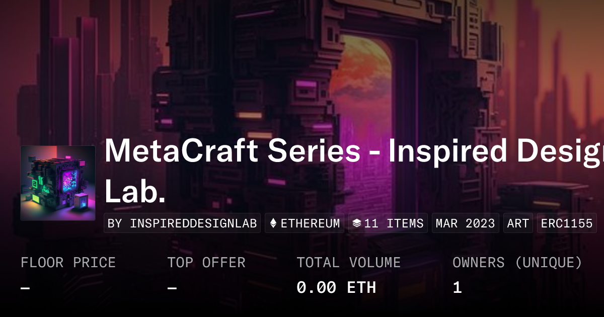 MetaCraft Series - Inspired Design Lab. - Collection | OpenSea