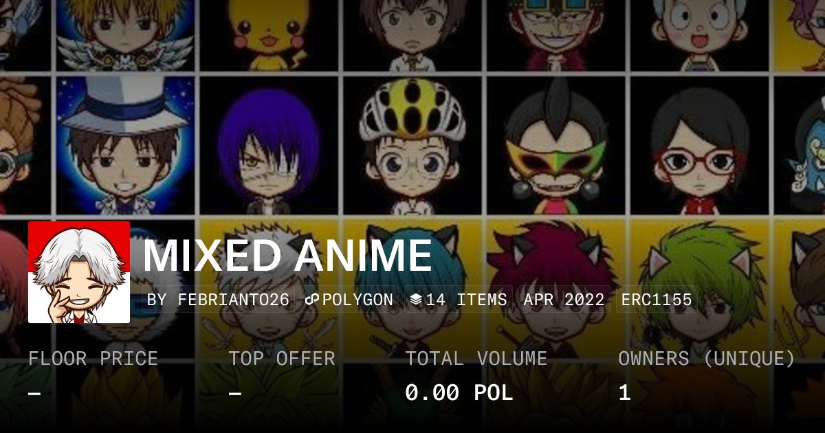 MIXED ANIME - Collection | OpenSea