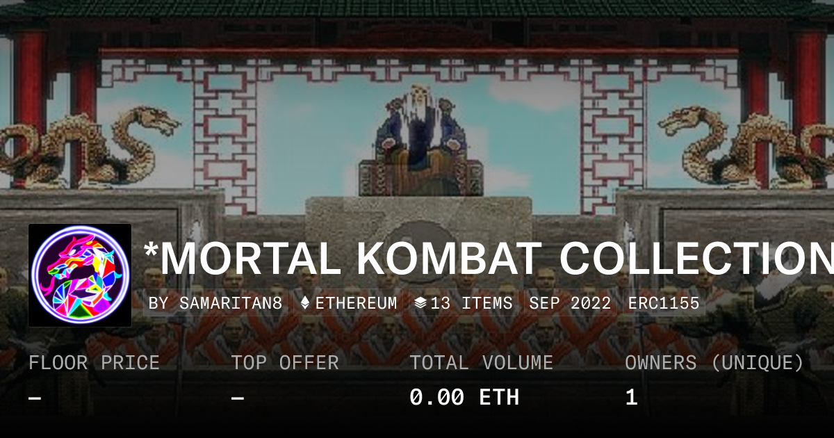 *MORTAL KOMBAT COLLECTION* - Collection | OpenSea