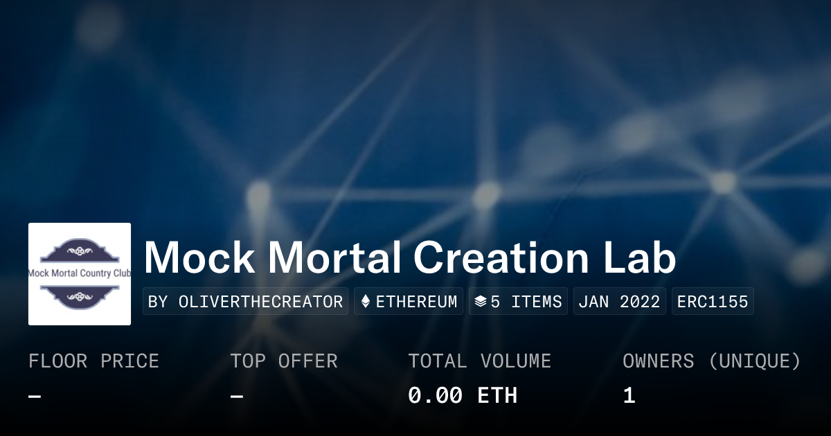 Mock Mortal Creation Lab - Collection | OpenSea