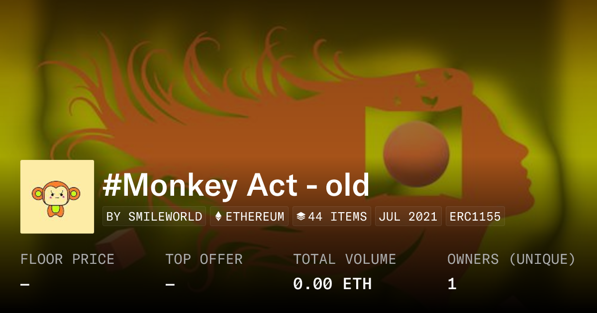 #Monkey Act - old - Collection | OpenSea