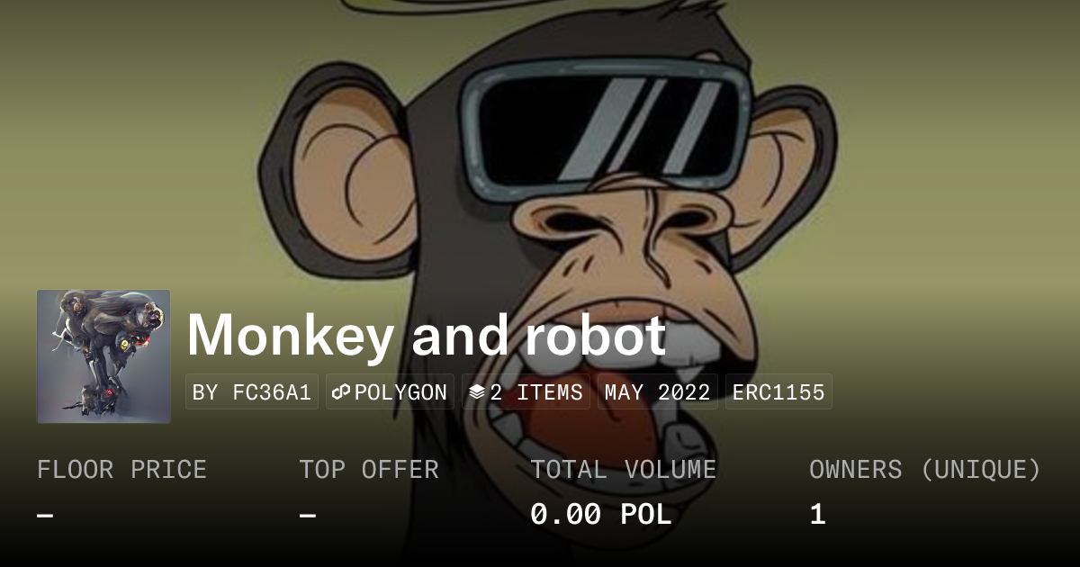 Monkey and robot - Collection | OpenSea