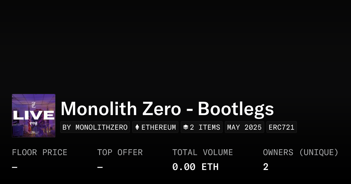 Monolith Zero - Bootlegs - Collection | OpenSea