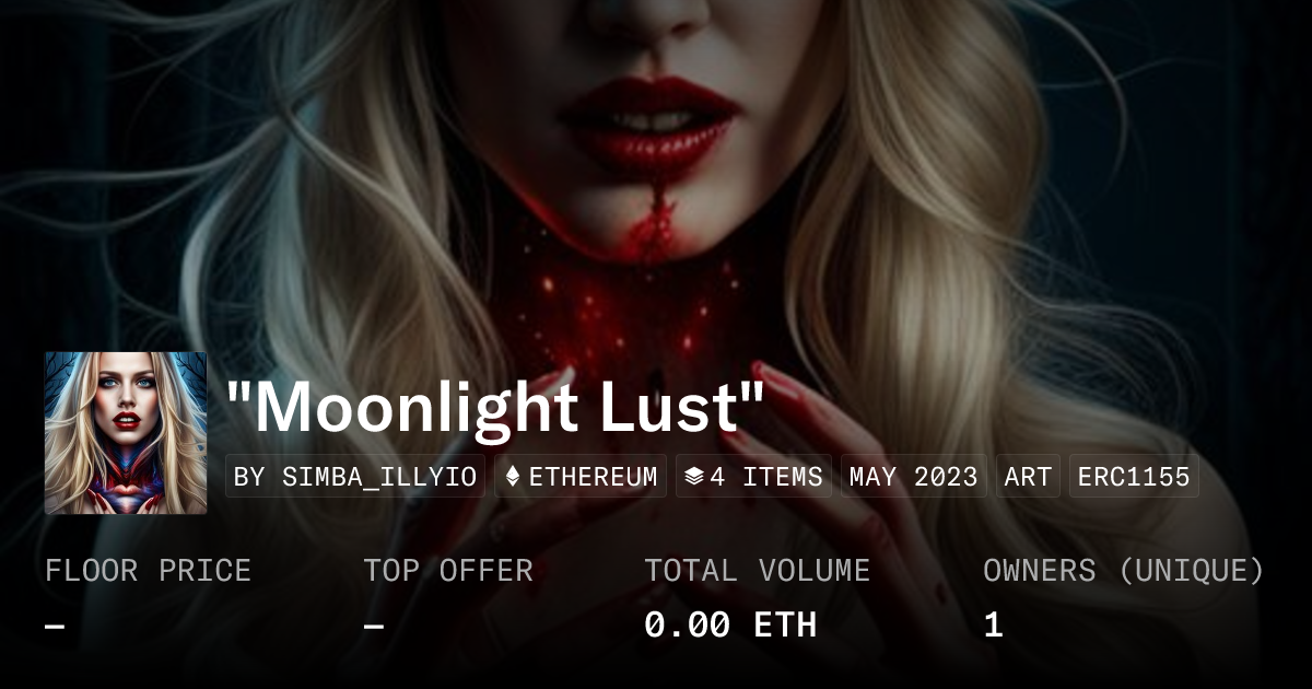 "Moonlight Lust" - Collection | OpenSea