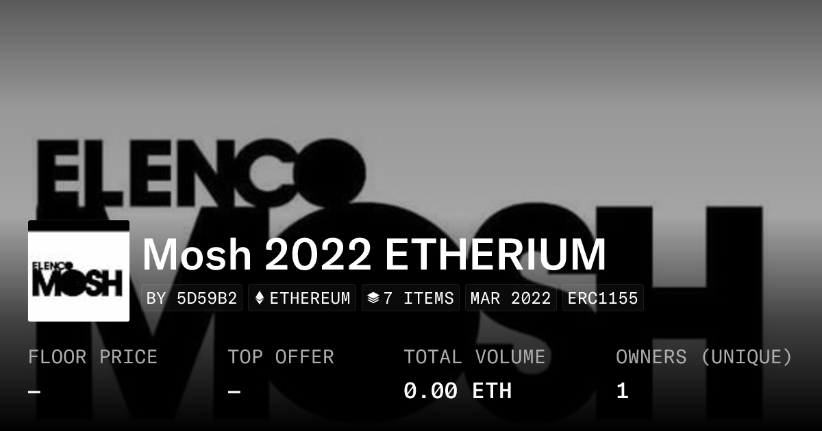 Mosh 2022 ETHERIUM - Collection | OpenSea