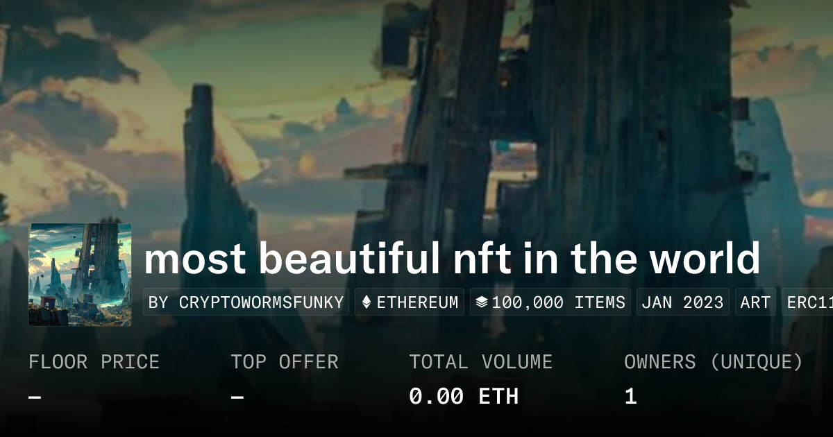 most beautiful nft in the world - Collection | OpenSea