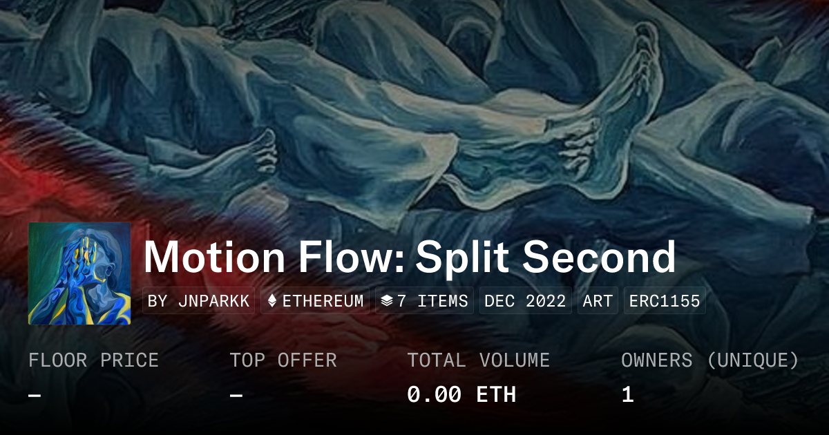Motion Flow: Split Second - Collection | OpenSea