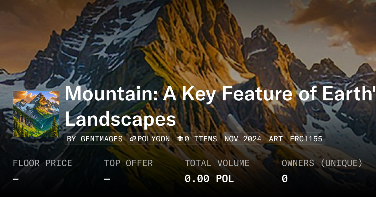 Mountain: A Key Feature of Earth's Landscapes - Collection | OpenSea