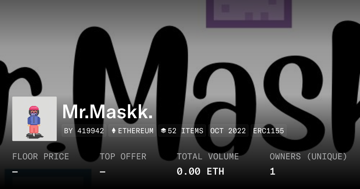 Mr.Maskk. - Collection | OpenSea