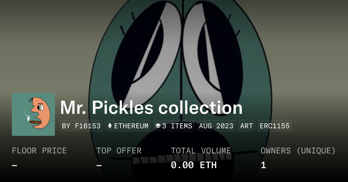 Mr. Pickles collection - Collection | OpenSea