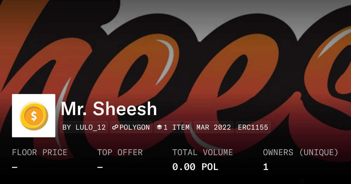 Mr. Sheesh - Collection | OpenSea